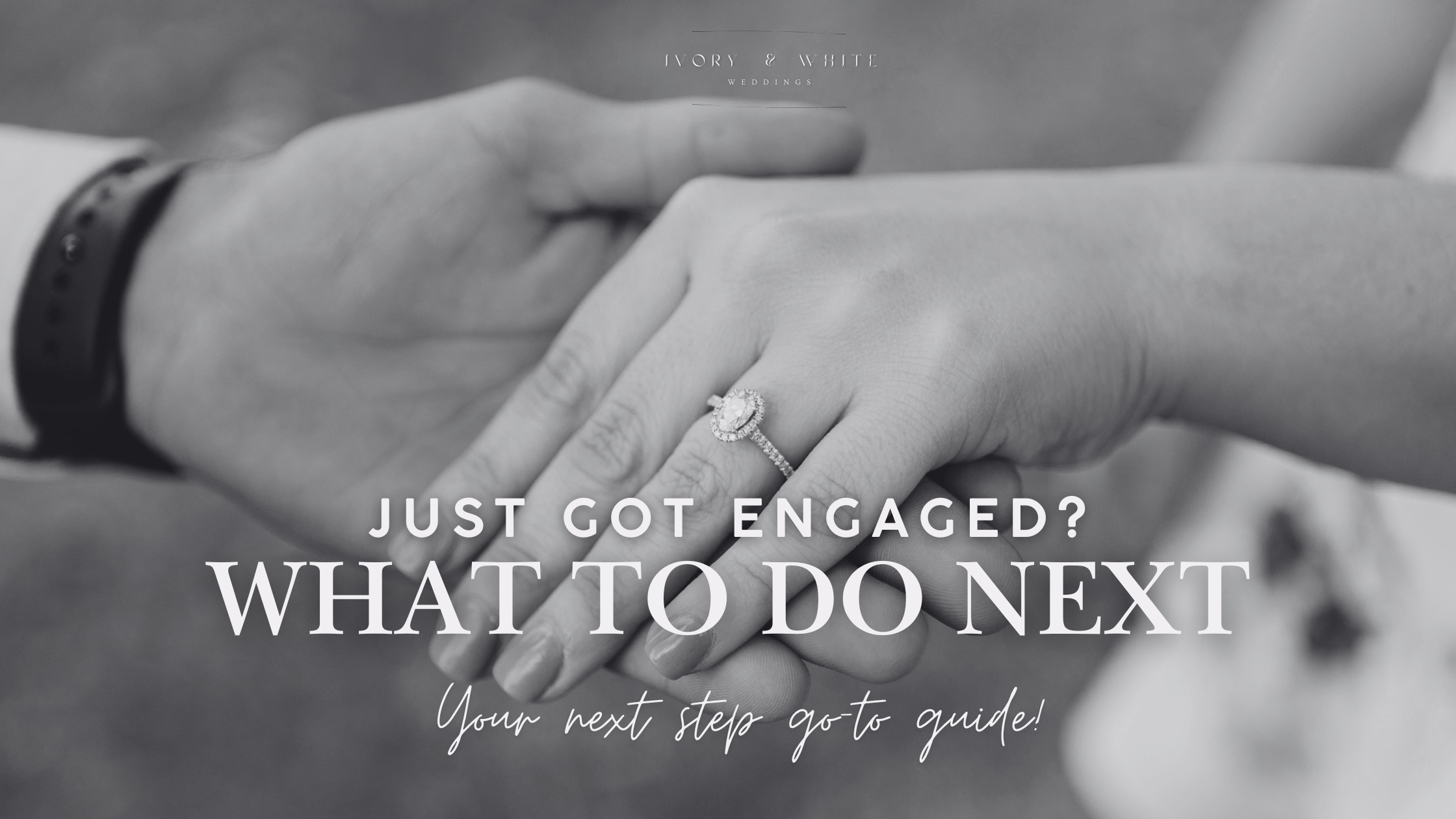 Just got Engaged? Here's what to do next – Ivory & White